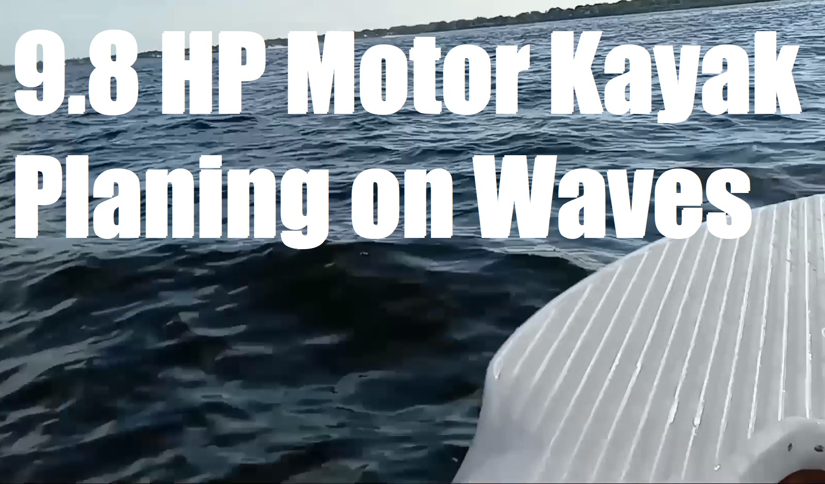 9.8 HP Motor Kayak Planing on Waves… – STABLE KAYAKS AND MICROSKIFFS ...